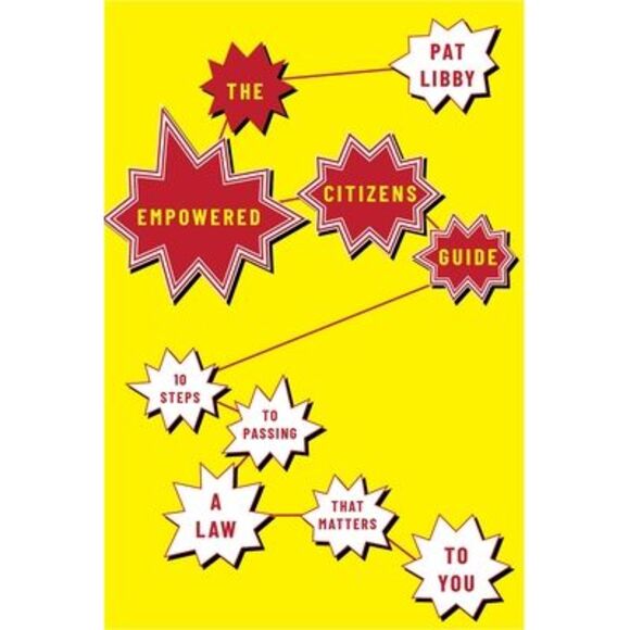Pat Libby | Other | The Empowered Citizens Guide Steps To Passing A Law ...